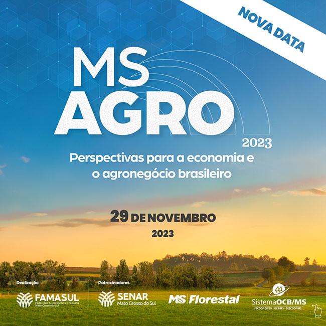 Perspectivas econômicas no agro são destaque do MS Agro 2023 | Agropecuária MS | Sistema Famasul